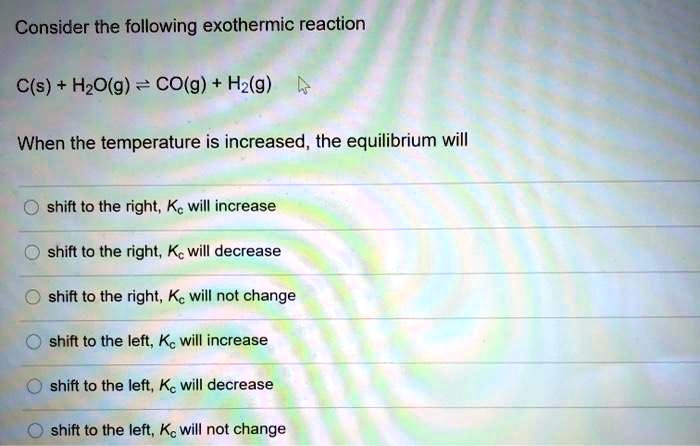 SOLVED:Consider the following exothermic reaction C(s) + HzO(g) = CO(g ...