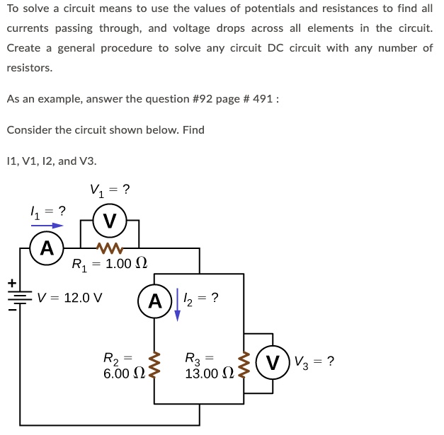 SOLVED: To solve a circuit means to use the values of potentials and resistances to find all ...
