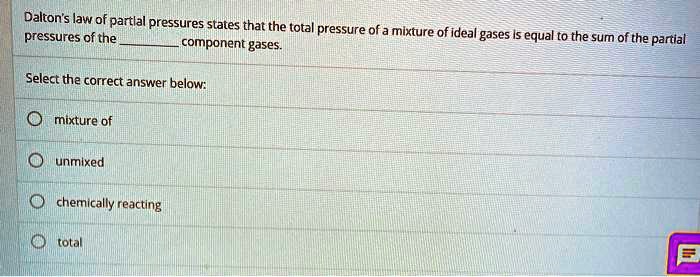 SOLVED: Dalton's law of partlal pressures states that the total ...