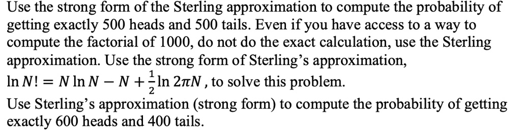 use the strong form of the sterling approximation to compute the ...