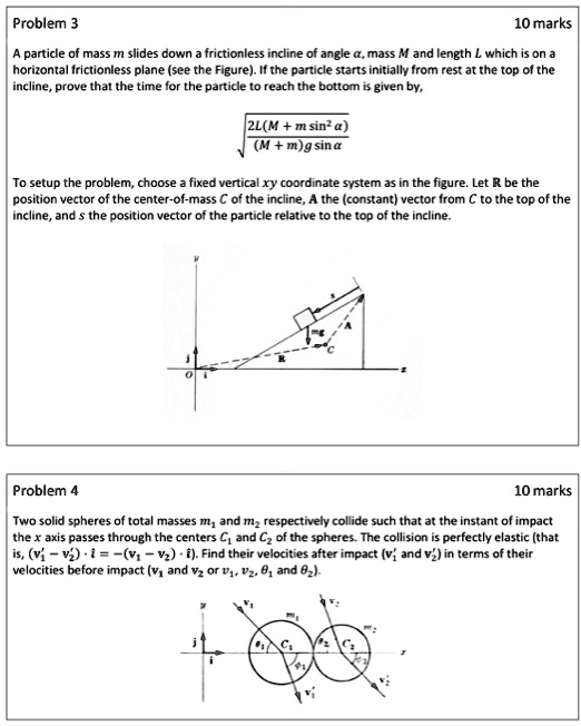 SOLVED: Problem 3 10 marks particle mass = slides down frictionless incline ot angle mass length ...