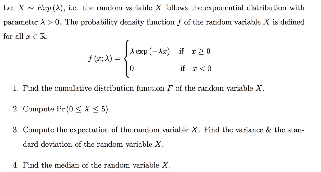 Let X Exp (A), i.e. the random variable X follows the exponential ...