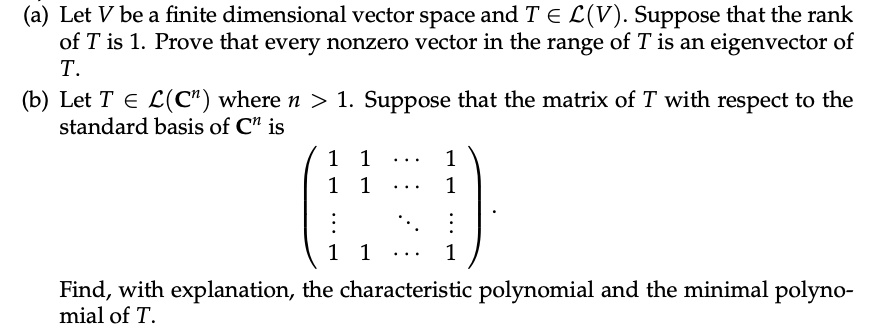 SOLVED: (a Let V be a finite dimensional vector space and T € L(V): Suppose that the rank of T ...