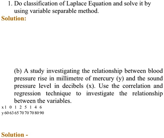 SOLVED: 1. Do classification of Laplace Equation and solve it by using variable separable method ...