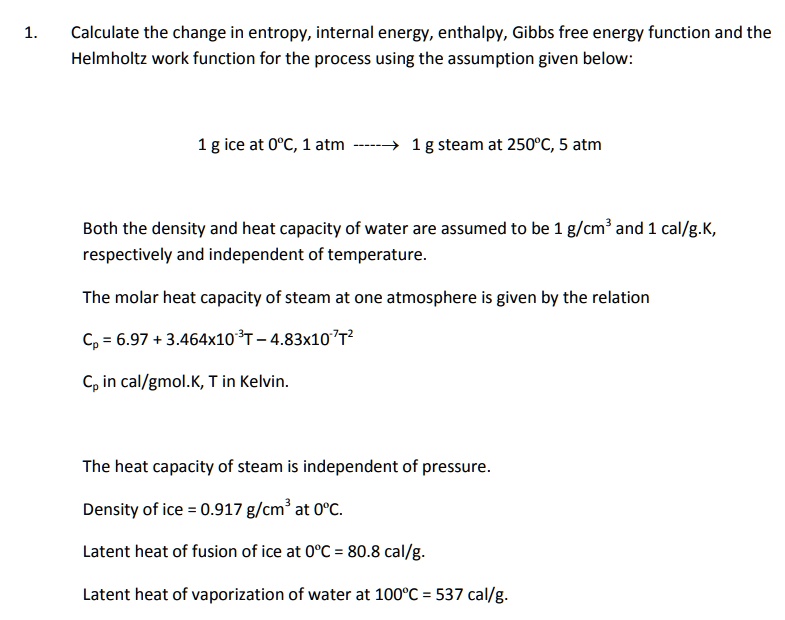 1. Calculate the change in entropy, internal energy, enthalpy, Gibbs ...