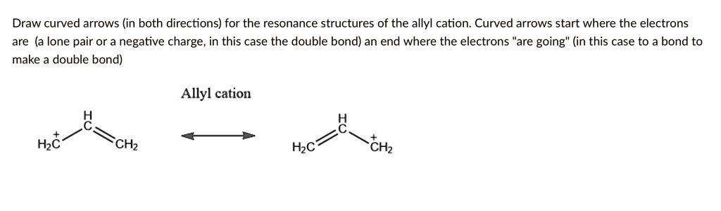 SOLVED: Draw curved arrows (in both directions) for the resonance structures of the allyl cation ...