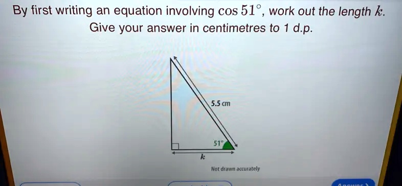 By first writing an equation involving cos 519 work out the length k ...