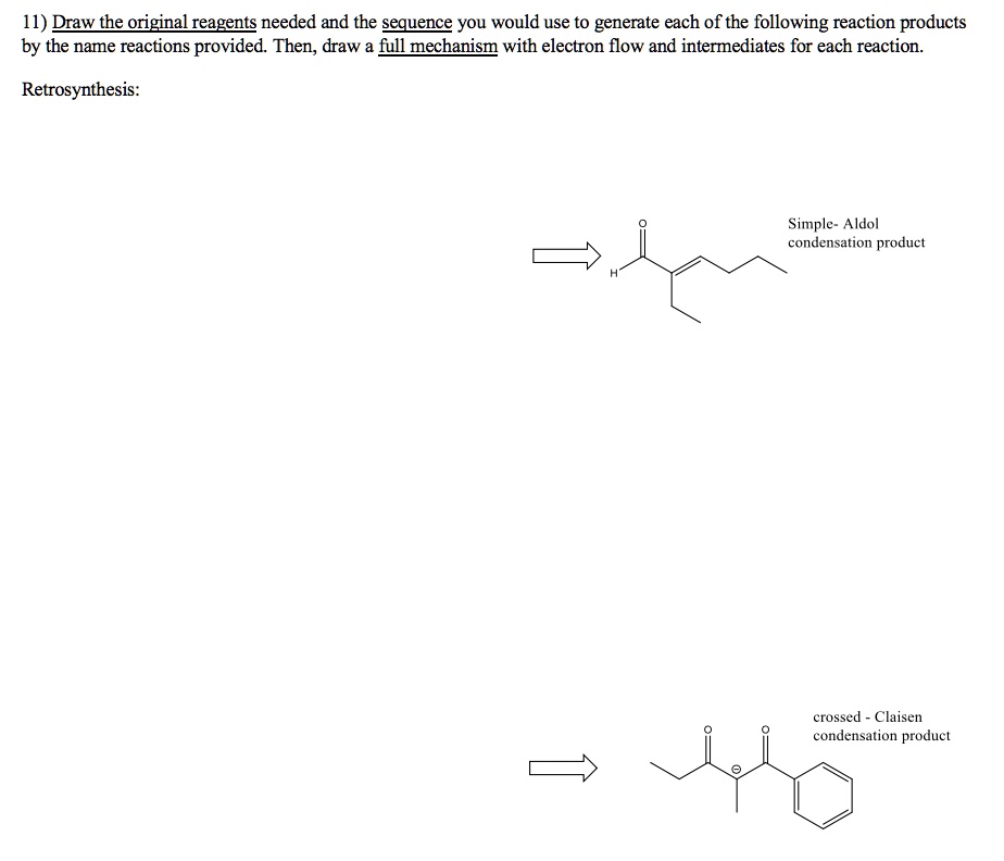 SOLVED: 11) Draw the original reagents needed and the sequence you would use to generate each of ...