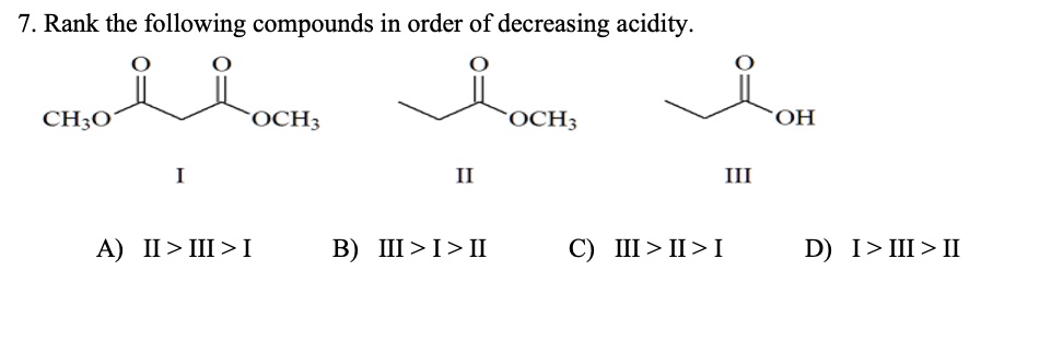 SOLVED: 7. Rank the following compounds in order of decreasing acidity. CH;O OCH3 OCH; OH A) II ...