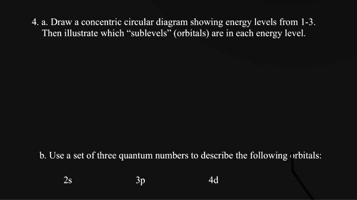 4.a. Draw a concentric circular diagram showing energy levels from 1-3 ...