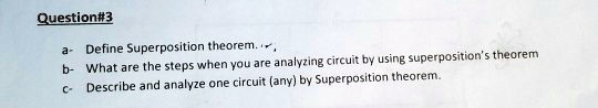 SOLVED: Define Superposition theorem: Superposition theorem is a ...