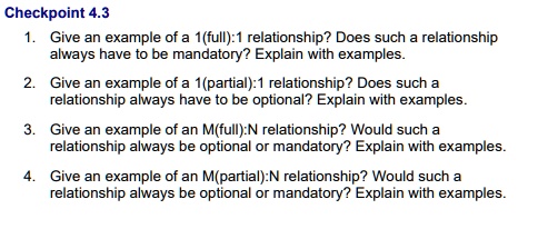 Checkpoint 4.3 1. Give an example of a 1(full):1 relationship? Does ...