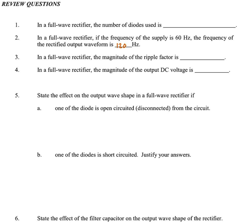 SOLVED: Texts: REVIEW QUESTIONS 1. In a full-wave rectifier, the number of diodes used is 2. In ...