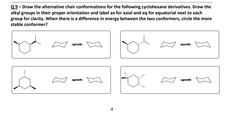 SOLVED:09 Draw the alternative chair conformations for the following cyclohexane derivatives ...