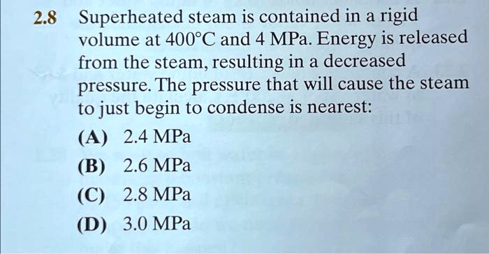 SOLVED: 2.8 Superheated steam is contained in a rigid volume at 400Â°C ...
