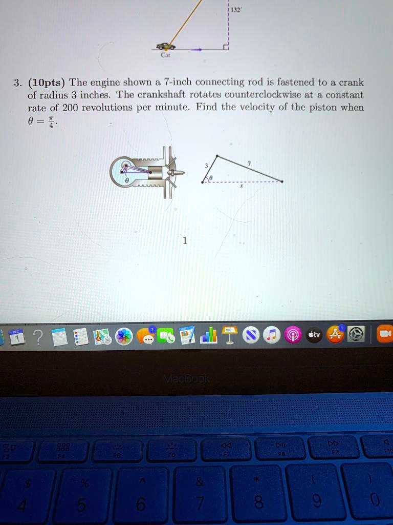 SOLVED: Using Related Rates 132 Car 3. (10 pts) The engine shown has a ...
