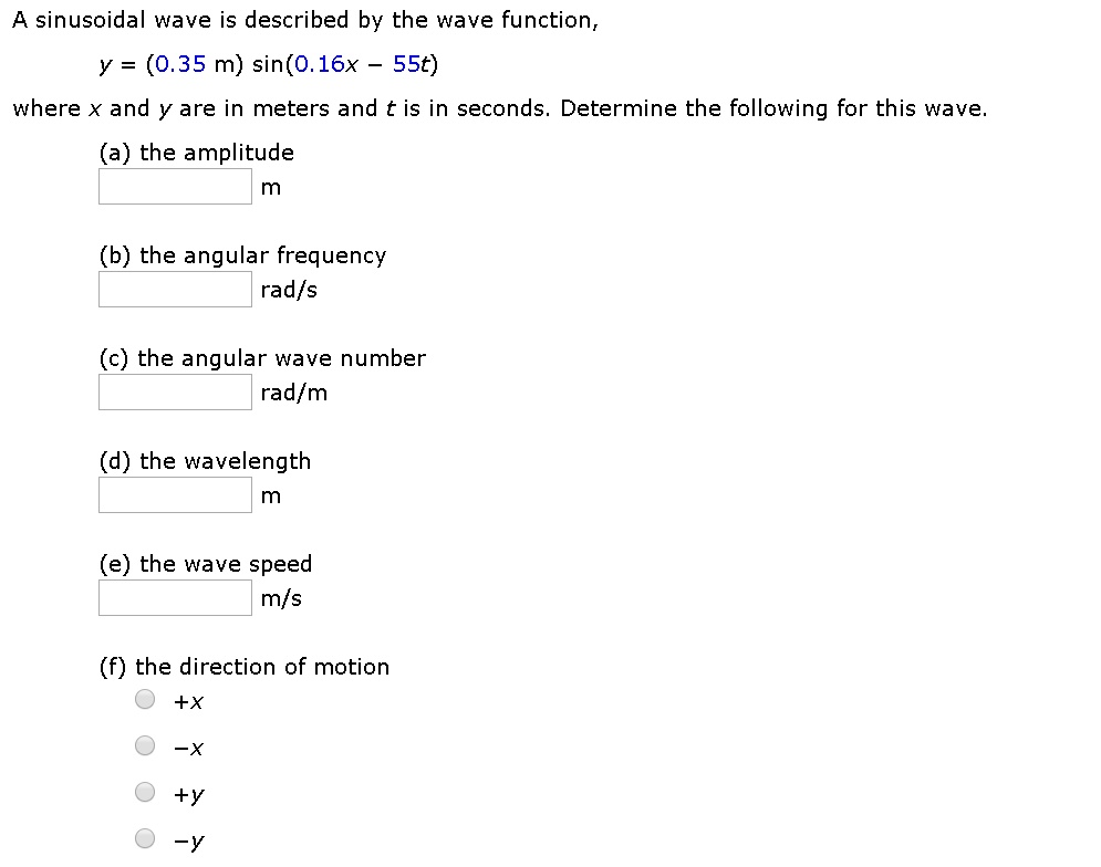 SOLVED: A sinusoidal wave is described by the wave function: y = (0.35 m) sin(0.16x + 55t ...