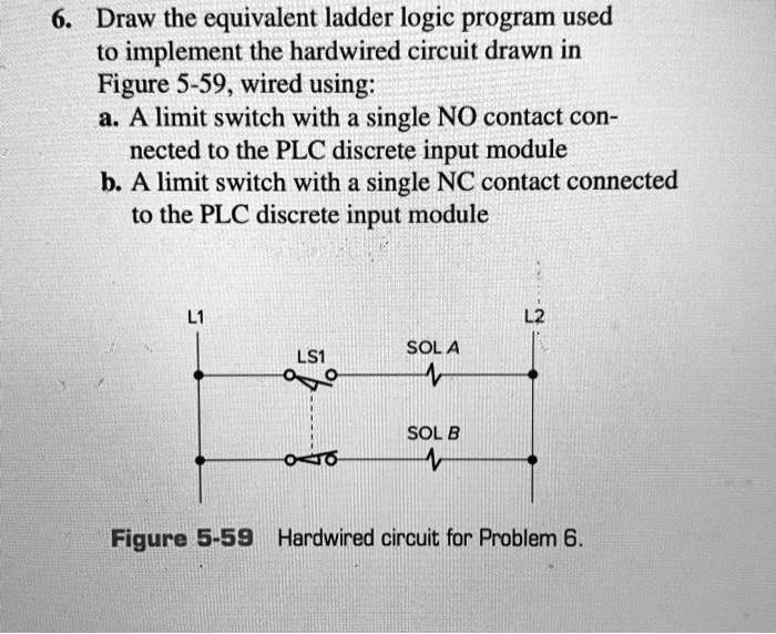 6 Draw The Equivalent Ladder Logic Program Used To Implement The Hardwired Circuit Drawn In