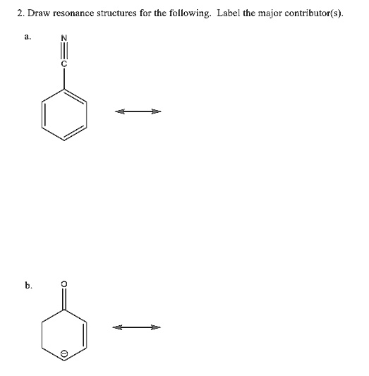 SOLVED: Draw resonance structures for the following. Label the major contributors.