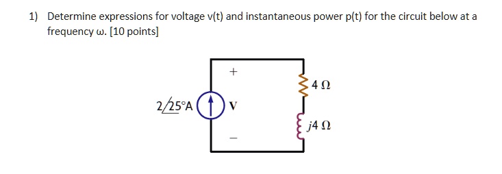 SOLVED: Determine expressions for voltage v(t) and instantaneous power p(t) for the circuit ...