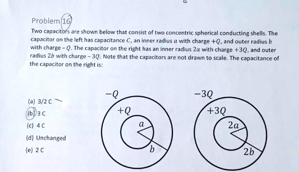 SOLVED: Problem Two capacitars are shown below that consist of two ...