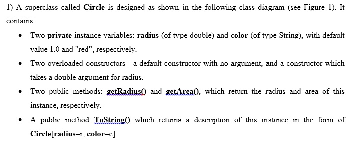 1) A superclass called Circle is designed as shown in the following class diagram (see Figure 1 ...
