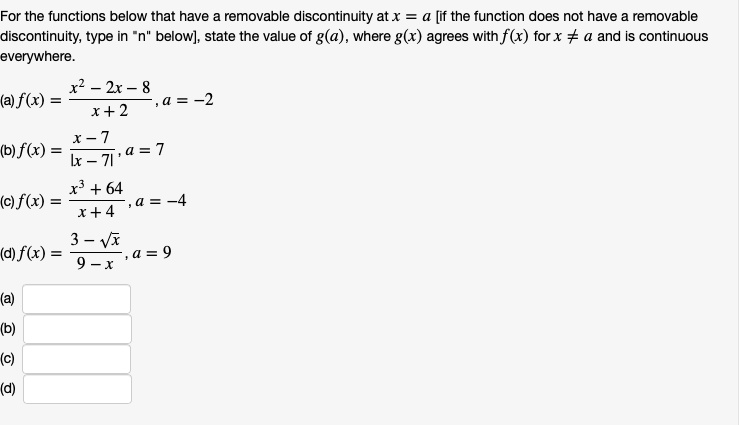 SOLVED: For the functions below that have removable discontinuity at x ...