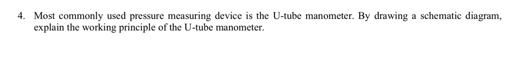 SOLVED: 4. Most commonly used pressure measuring device is the U-tube ...