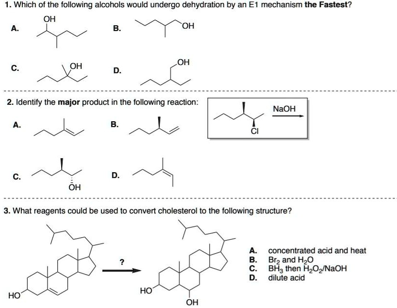 SOLVED: 1. Which of the following alcohols would undergo dehydration by ...