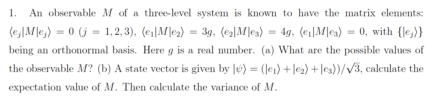 SOLVED: 1. An observable M of a three-level system is known to have the ...