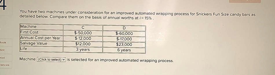 You have two machines under consideration for an improved automated ...
