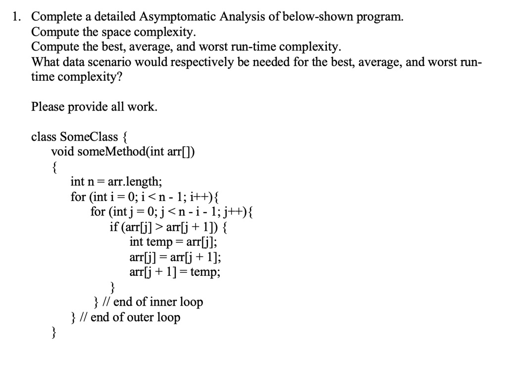SOLVED: Complete a detailed Asymptotic Analysis of the below-shown program. Compute the space ...