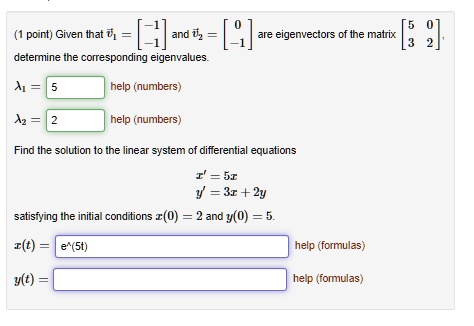point given that and 12 determine the corresponding eigenvalues are eigenvectors of the matrix ...