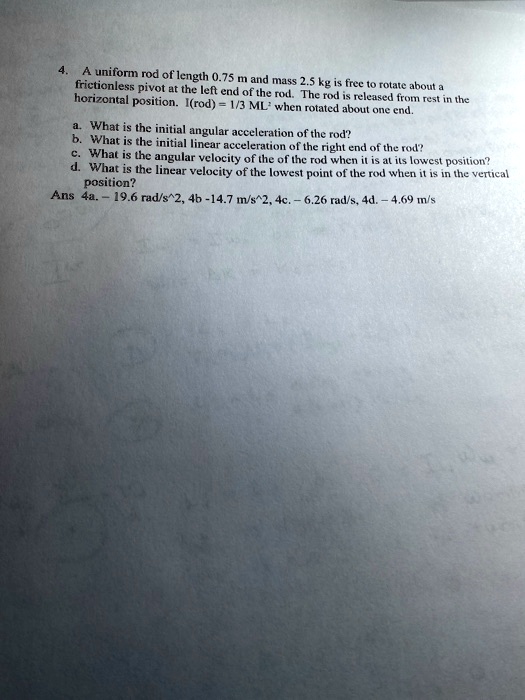 4a uniform rod of length 075 m and mass 25 kg is free to rotate about a ...