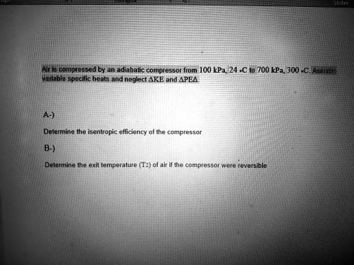 SOLVED: r is compressed by an adiabatic compressor from 100 kPa 24Â°C ...