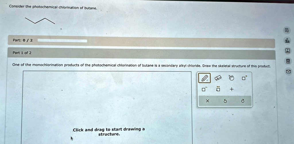 Consider the photochemical chlorination of butane. Part: 0 / 2 Part 1 ...