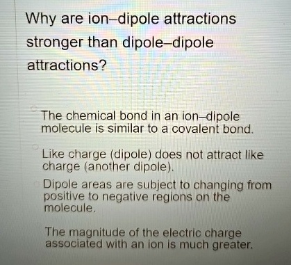 why are ion dipole attractions stronger than dipole dipole attractions ...