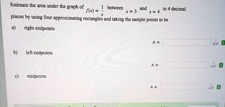 SOLVED: Estimate the area under the graph of between f(x) and decimal X ...