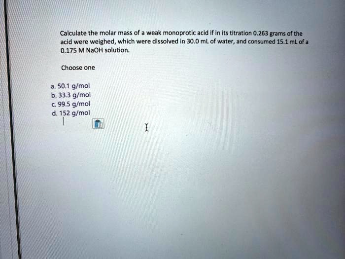 SOLVED:Calculate the molar mass of weak monoprotic acid If in Its ...