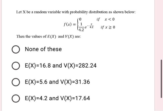 SOLVED: Let Xbe random variable with probability distribution as shown below: if X