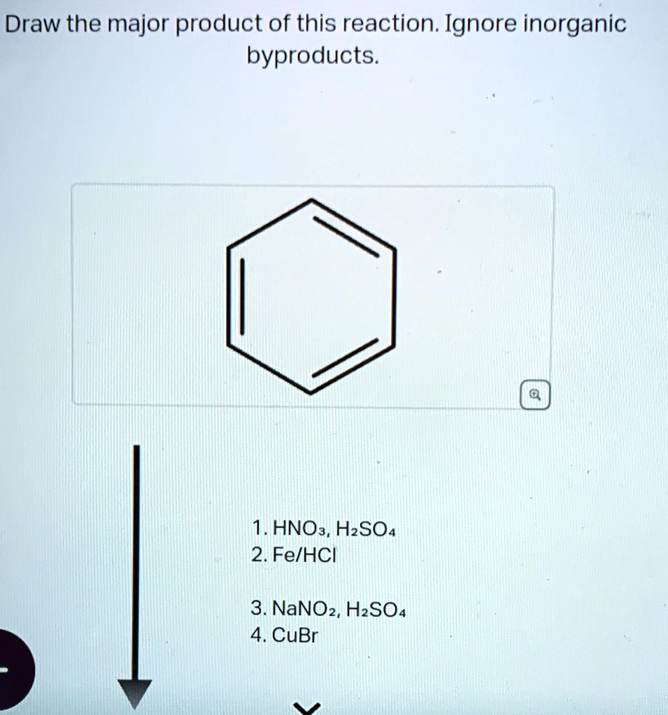 Draw the major product of this reaction. Ignore inorganic byproducts. 1. HNO3, H2SO4 2. Fe/HCl 3 ...
