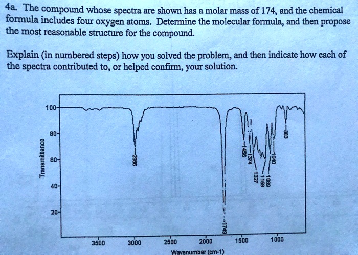SOLVED: 4a The compound whose spectra are shown has a molar mass of 174 ...