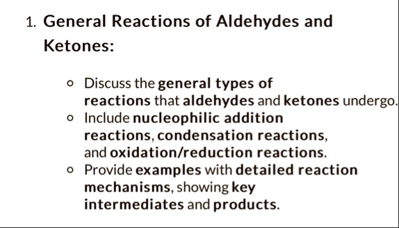 1 general reactions of aldehydes and ketones discuss the general types of reactions that ...