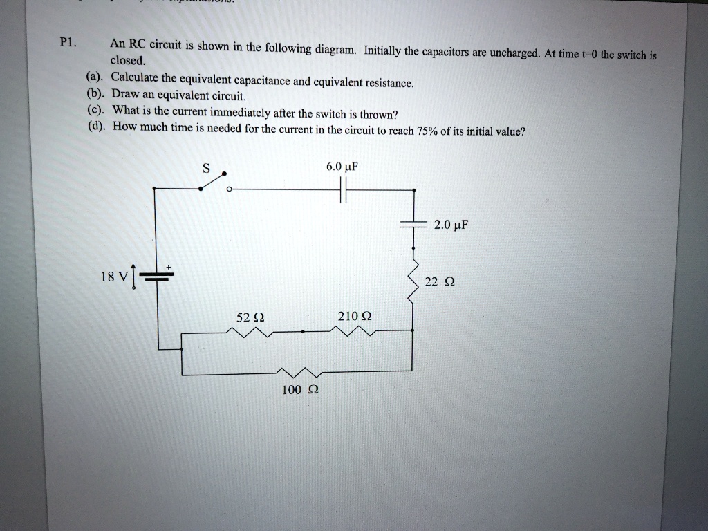 SOLVED: PI An RC circuit is shown in the following diagram: Initially the capacitors are ...