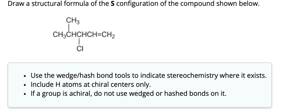 Draw a structural formula of the S configuration of the compound shown ...
