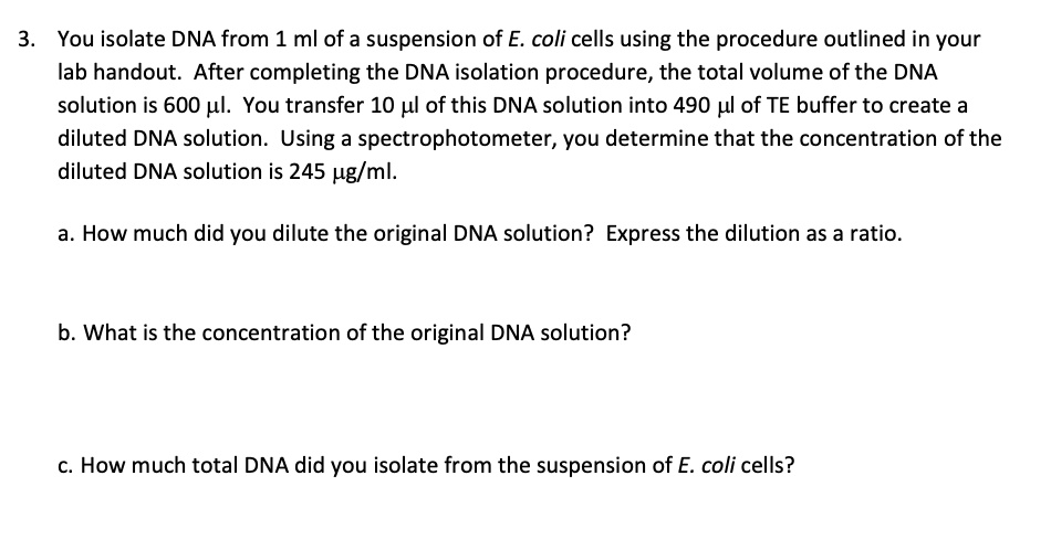 SOLVED: You isolate DNA from 1 ml of a suspension of E. coli cells using the procedure outlined ...