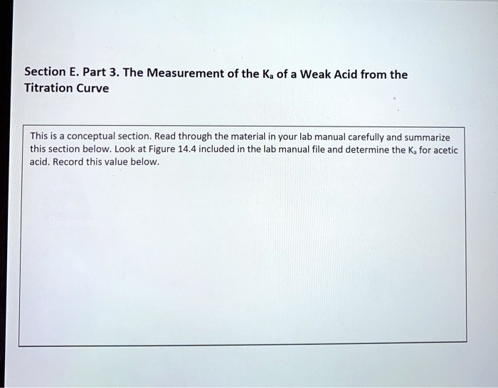 SOLVED: Section E Part 3. The Measurement of the Ka of a Weak Acid from the Titration Curve This ...
