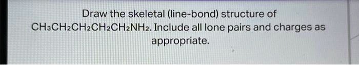 SOLVED: Texts: Draw the skeletal (line-bond) structure of ... SOLVED: Texts: Draw the skeletal (line-bond) structure of ...