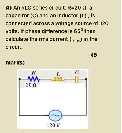 a an rlc series circuit r20 0 a capacitor c and an inductor l is ...