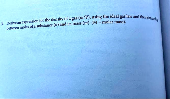 SOLVED: The density of a gas (m/V) can be determined using the ideal ...